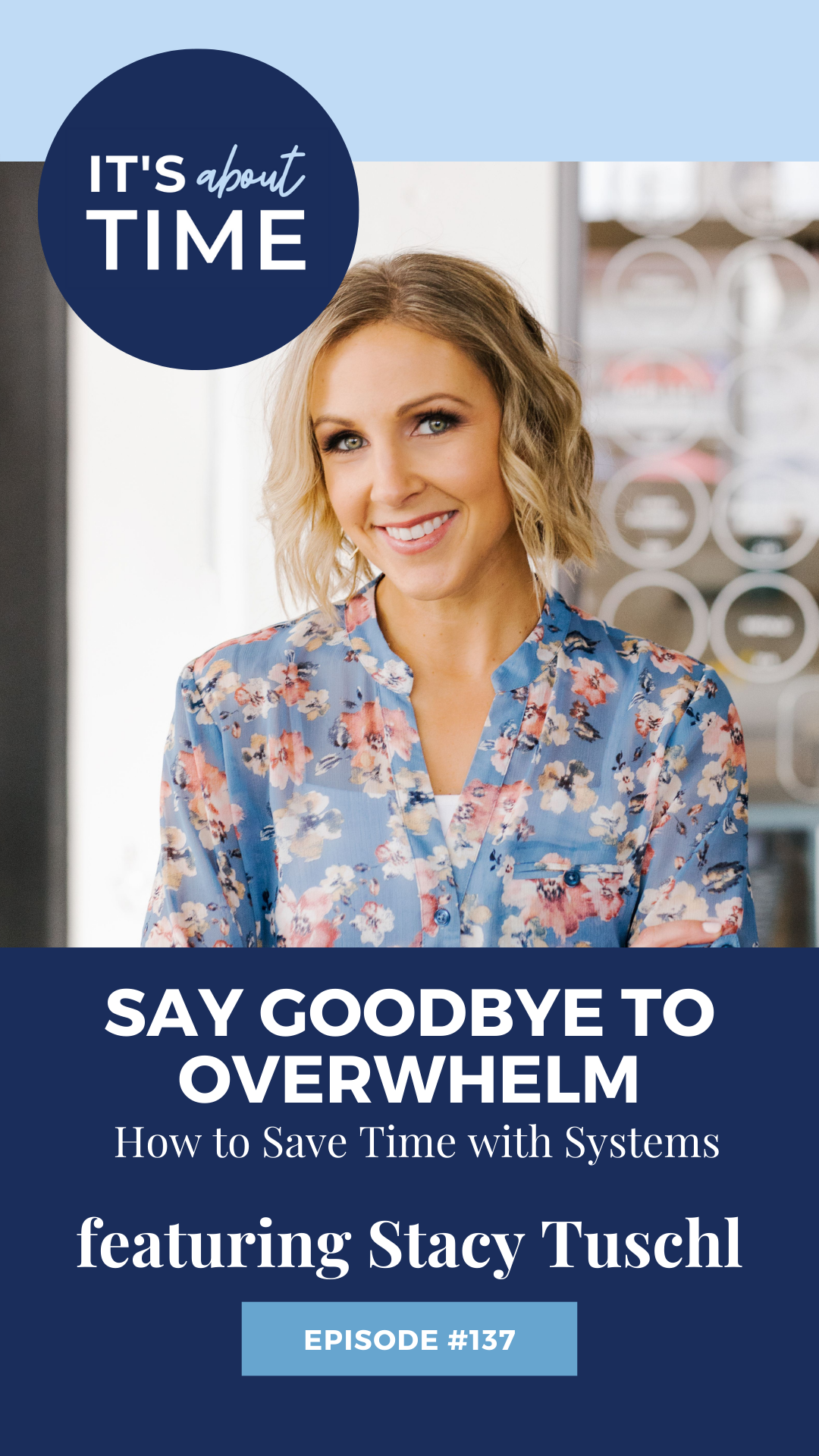 End Overwhelm With Stacy Tuschl | It’s About Time
