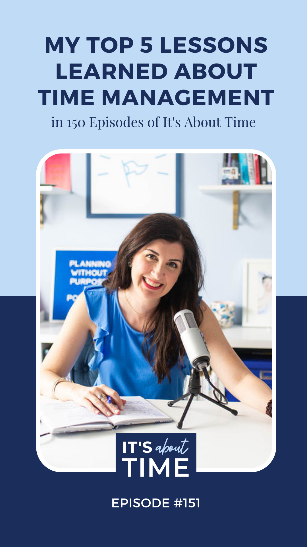 Lessons Learned In 150 Episodes | It’s About Time