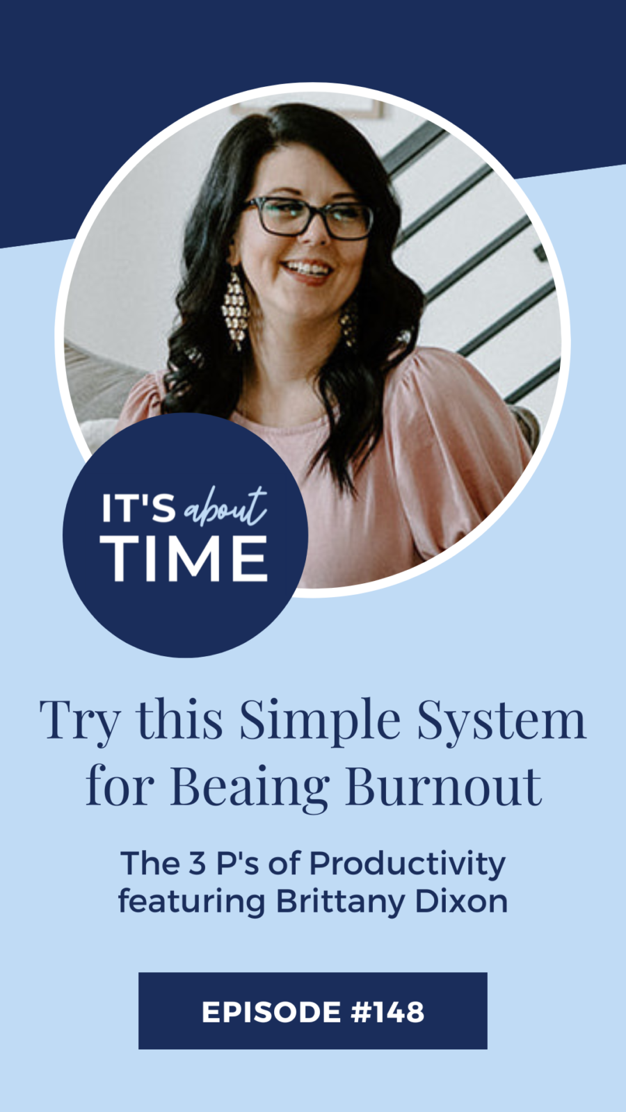 The 3 Ps of Productivity w/ Brittany Dixon | It’s About Time