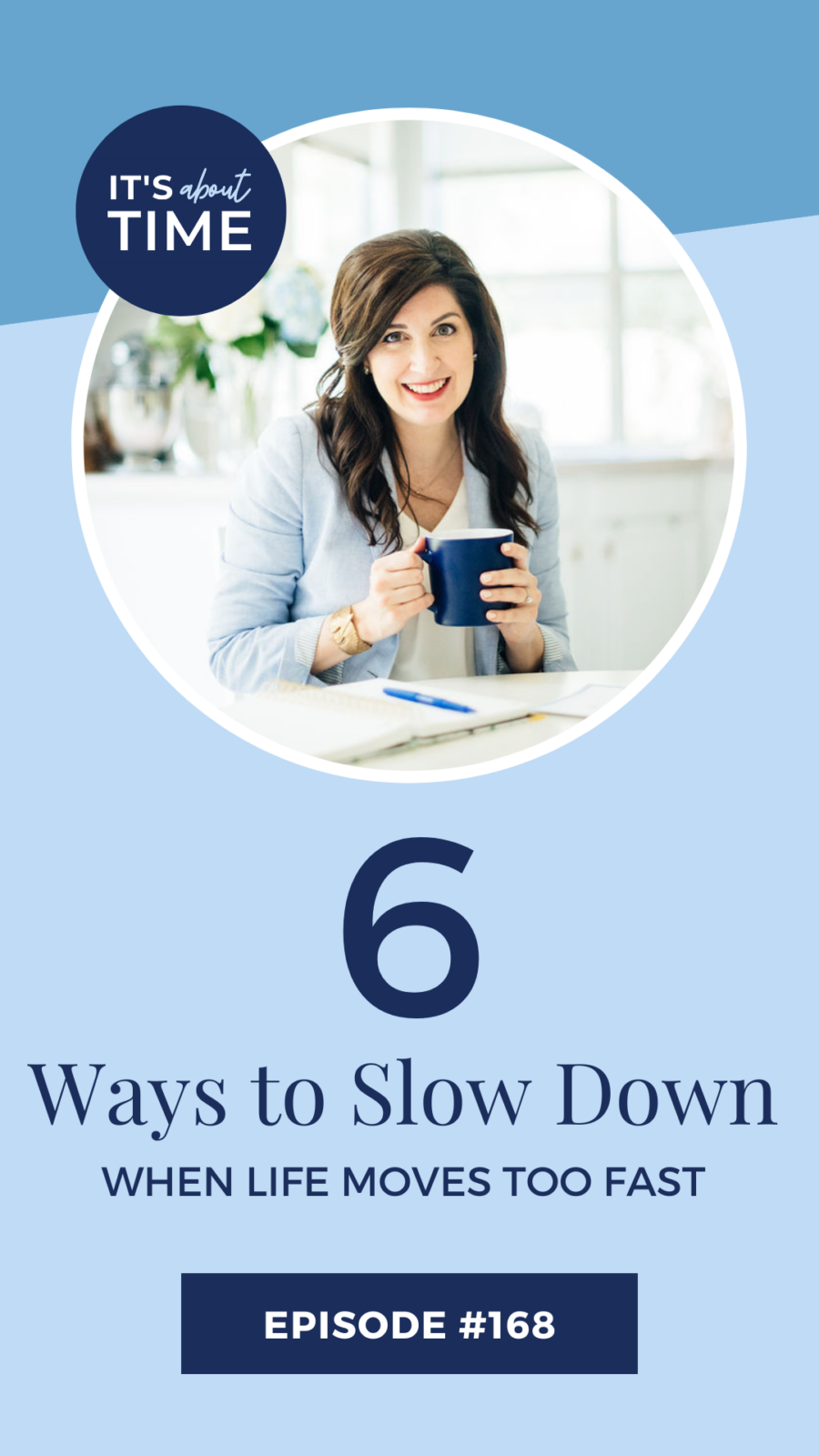 6 Ways to Slow Down When Life Moves Fast | It’s About Time