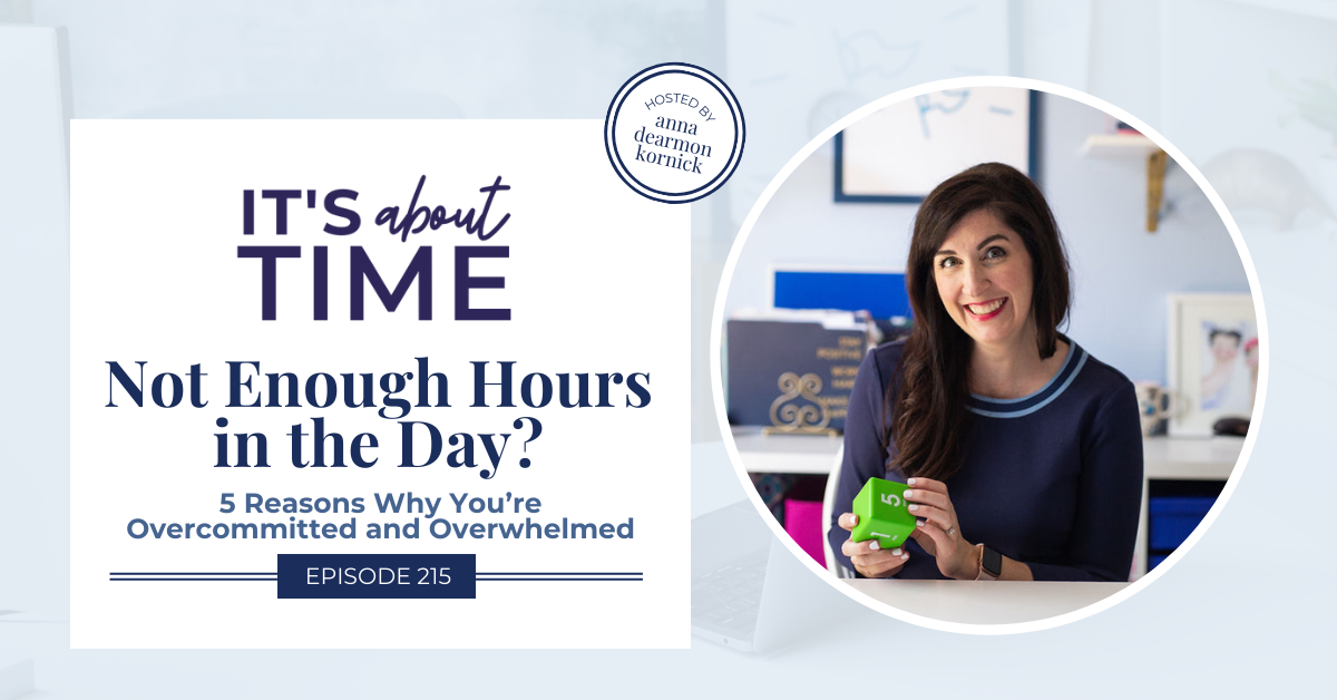 Reasons You're Overcommitted and Overwhelmed | It’s About Time