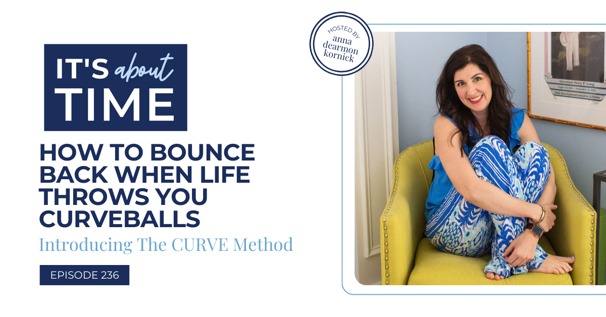 What To Do When Life Throws You Curveballs | It’s About Time