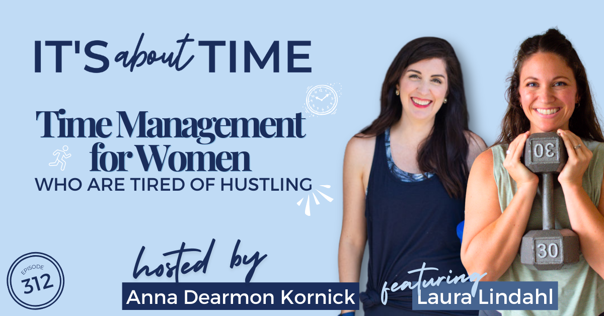 Time Management for Women Who Want Less Hustle